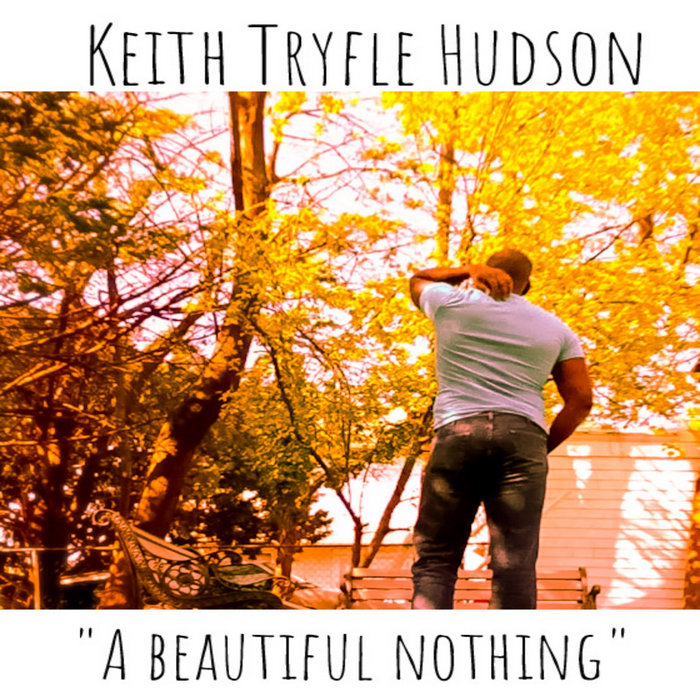 A Beautiful Nothing | Keith Tryfle hudson