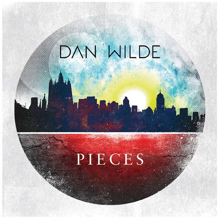 Pieces (single) | Dan Wilde | Wild Sound Recordings