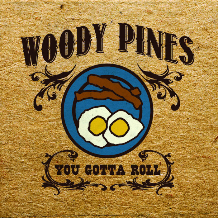 You Gotta Roll - EP | Woody Pines