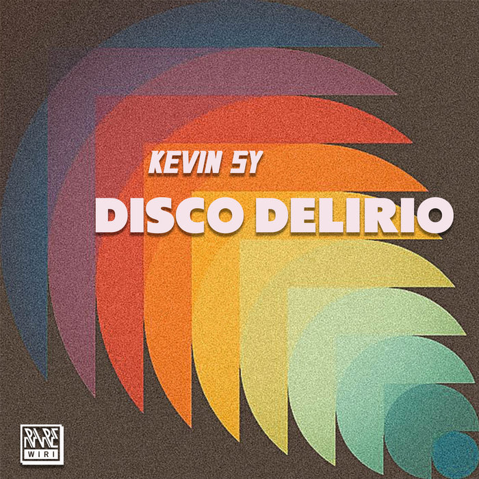 Disco Delirio | Kevin Sy | Rare Wiri Records