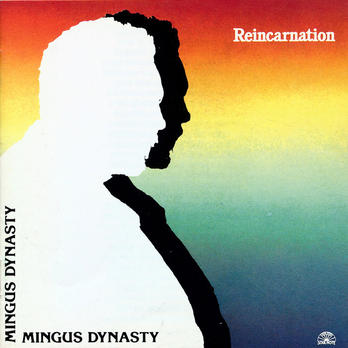 Reincarnation | The Mingus Dynasty | Soul Note