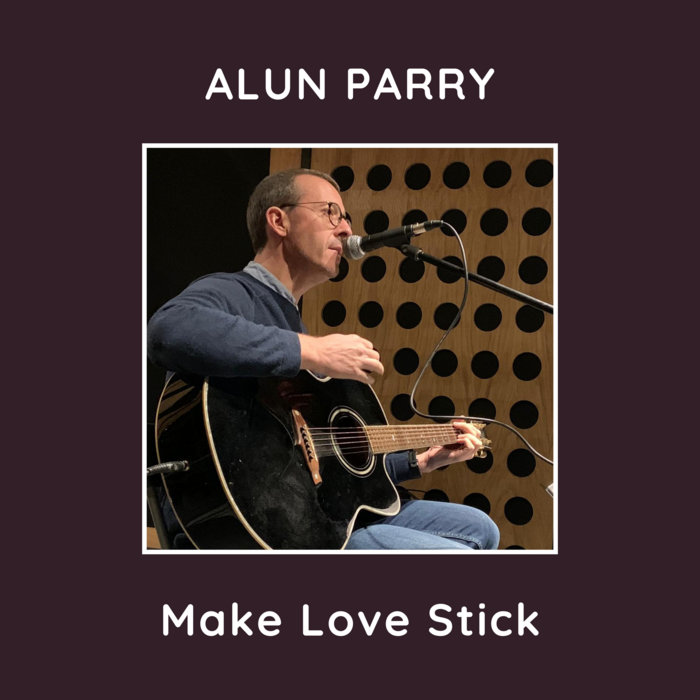 Make Love Stick | Alun Parry
