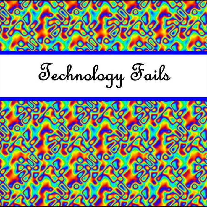 Technology Fails | Ryan Duce