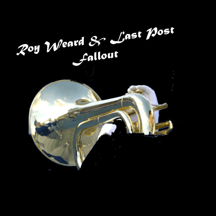 Fallout | Roy Weard and Last Post | Roy Weard