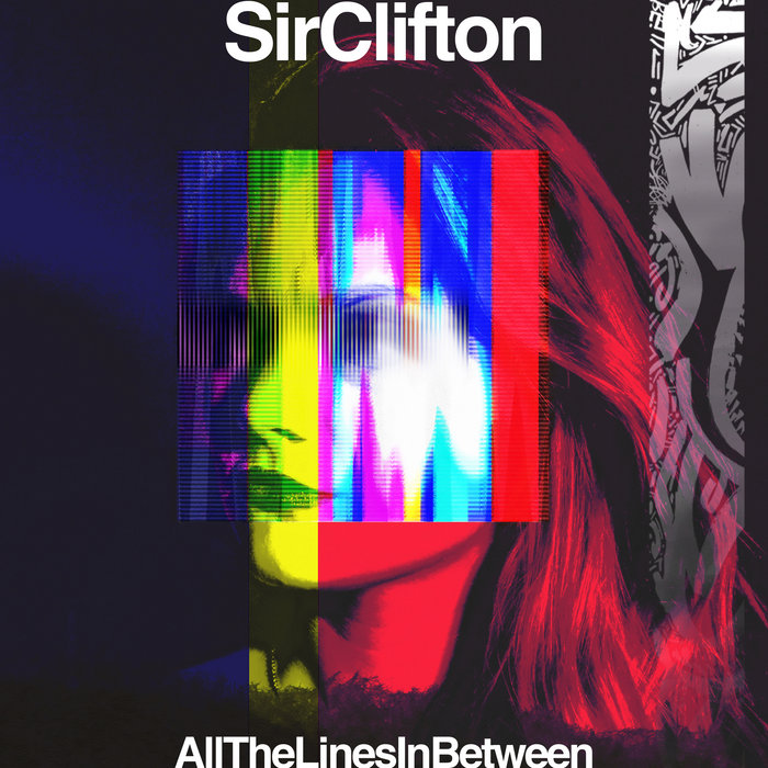 All The Lines In Between | Sir Clifton