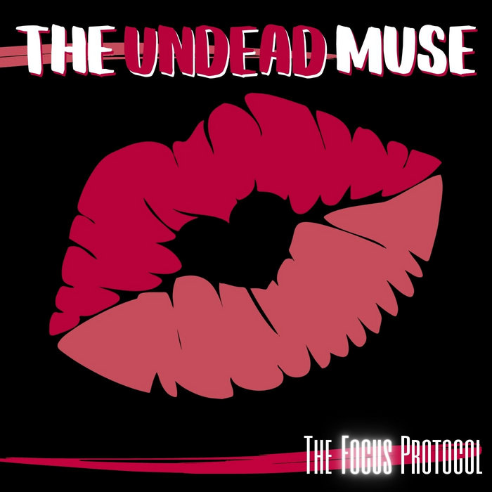 The Undead Muse | The Focus Protocol
