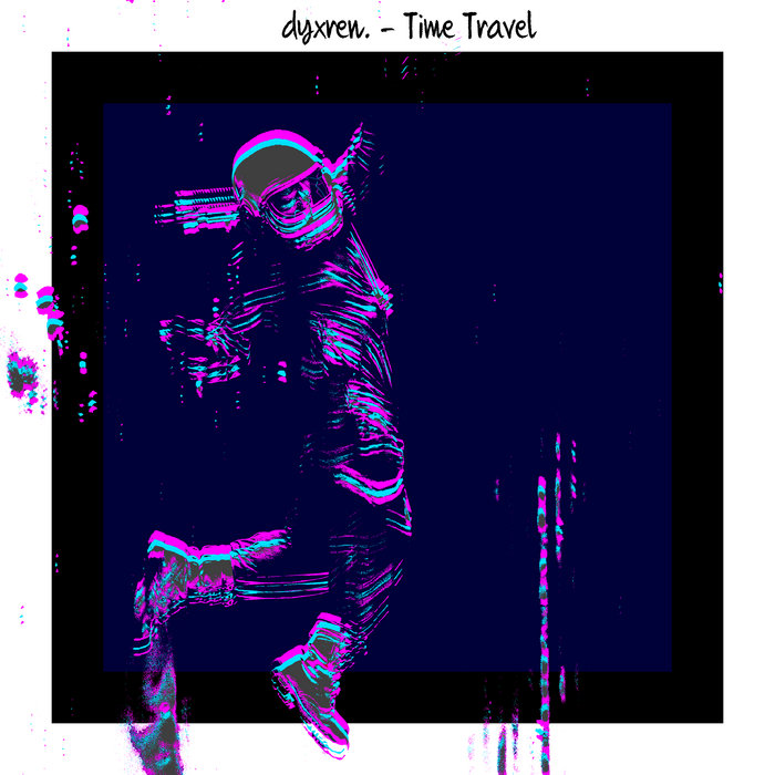 Time Travel | dyxren. | Distorted Vortex