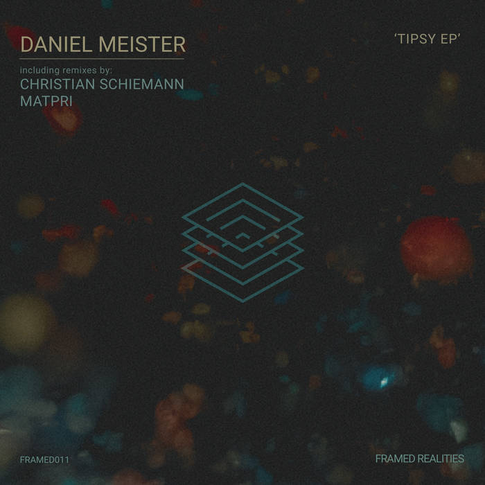 Daniel Meister - Tipsy EP incl. Remixes by Matpri & Christian Schiemann ...