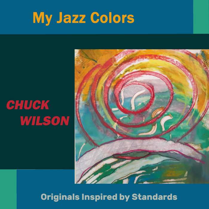 My Jazz Colors | Chuck Wilson