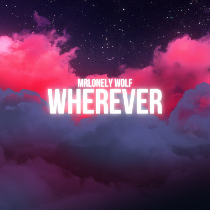 Wherever MrLonely Wolf wherever-mrlonely-wolf