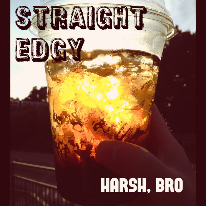 Straight Edgy | Harsh, Bro | Trash Alien