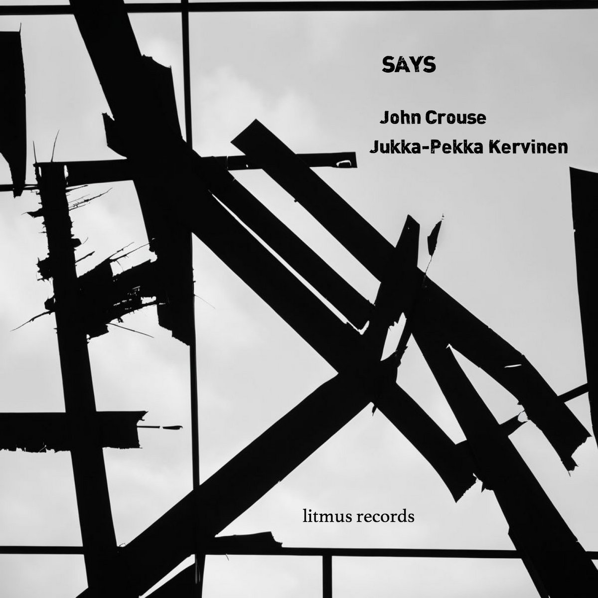 SAYS | John Crouse, Jukka-Pekka Kervinen | Litmus Records