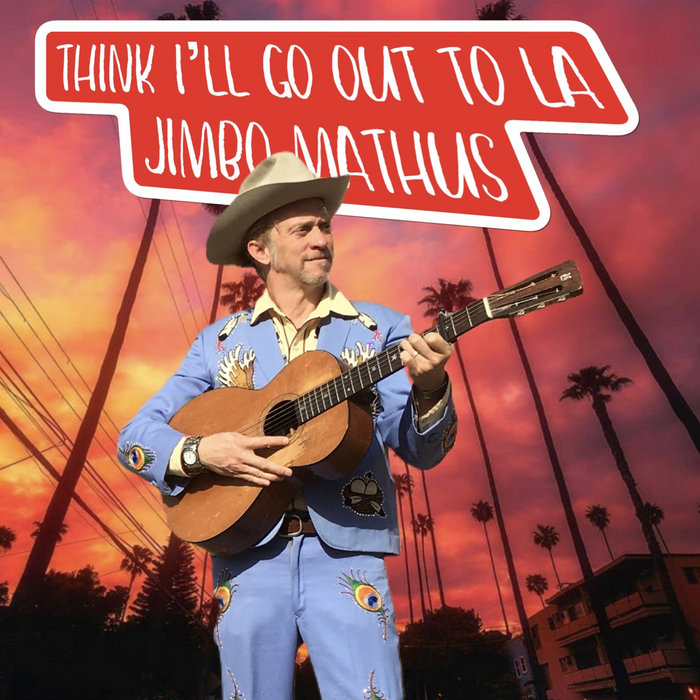Go Out to L.A. | Jimbo Mathus