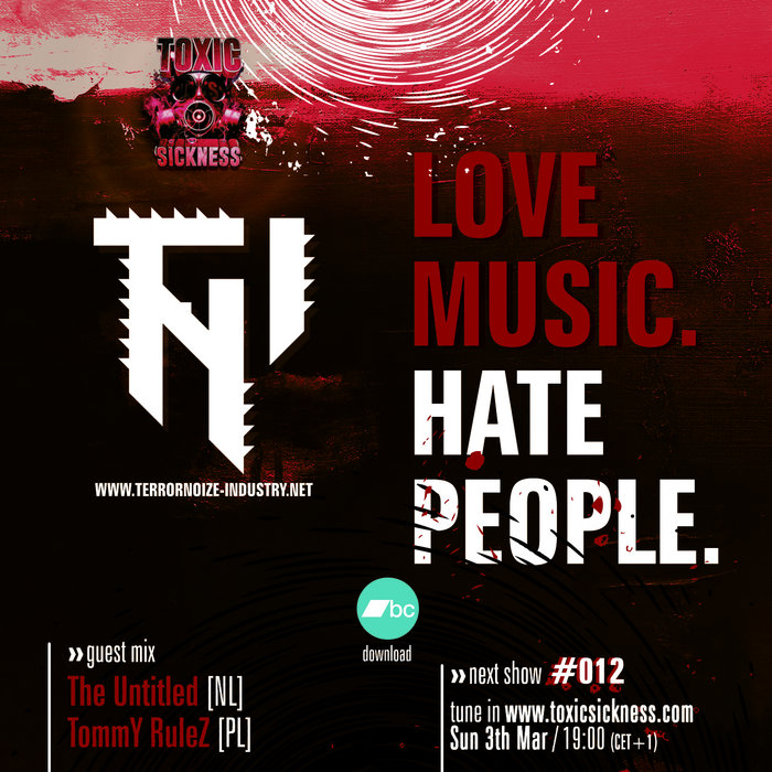 Love Music. Hate People #012 | The Untitled, TommY RuleZ | Terrornoize Industry