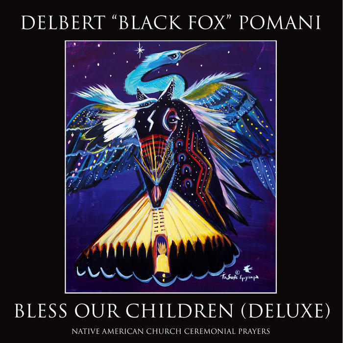 Bless Our Children (Deluxe) | Delbert "Black Fox" Pomani | Chaos-Medicine
