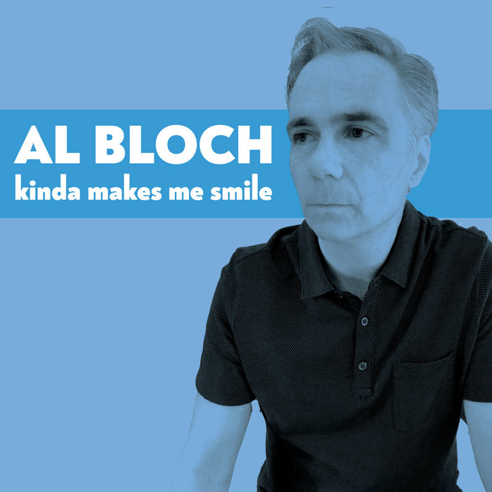 Kinda Makes Me Smile | Al Bloch