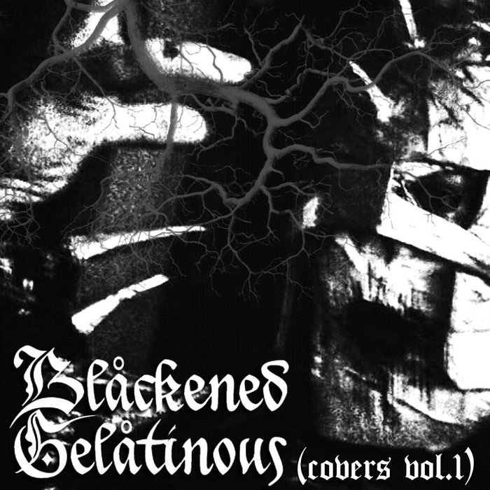 Blåckened Gelåtinous (Covers Vol.1) | Blåckened Gelåtinous (Shitty Duck ...