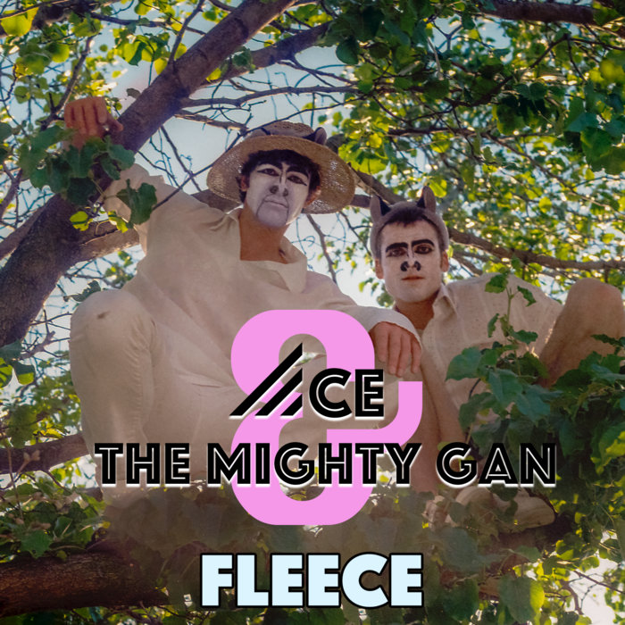 FLEECE | Ace and the Mighty Gan