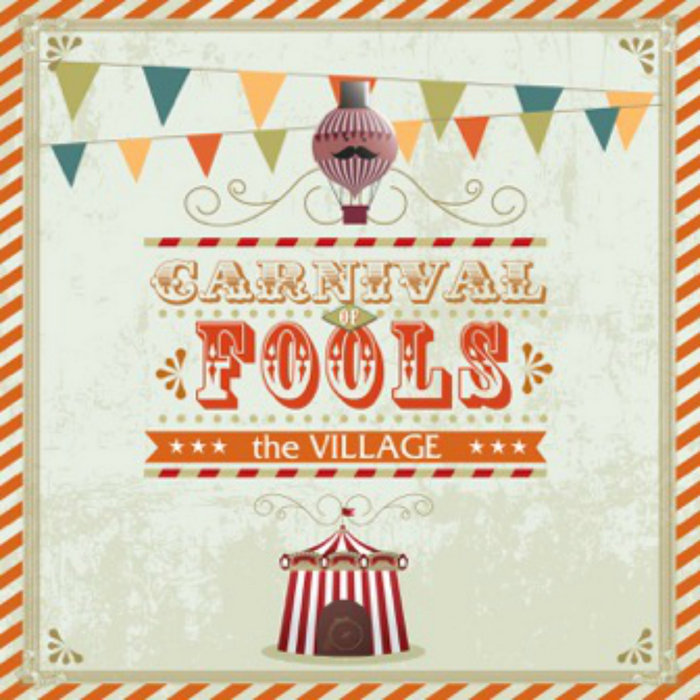 Carnival Of Fools | Phil Matthews a.k.a. the Village | Phil Matthews a ...