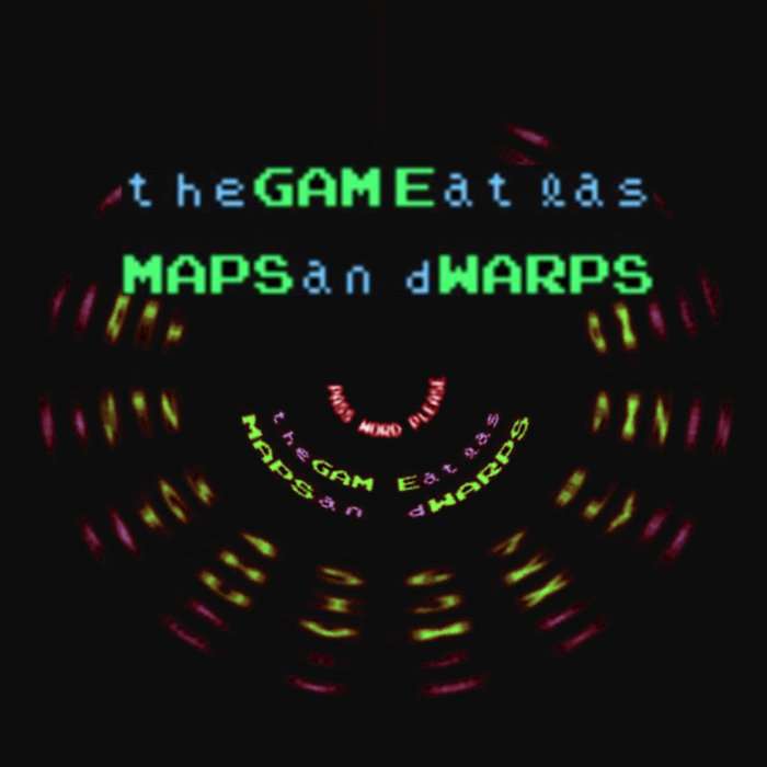 Maps and Warps | The Game Atlas