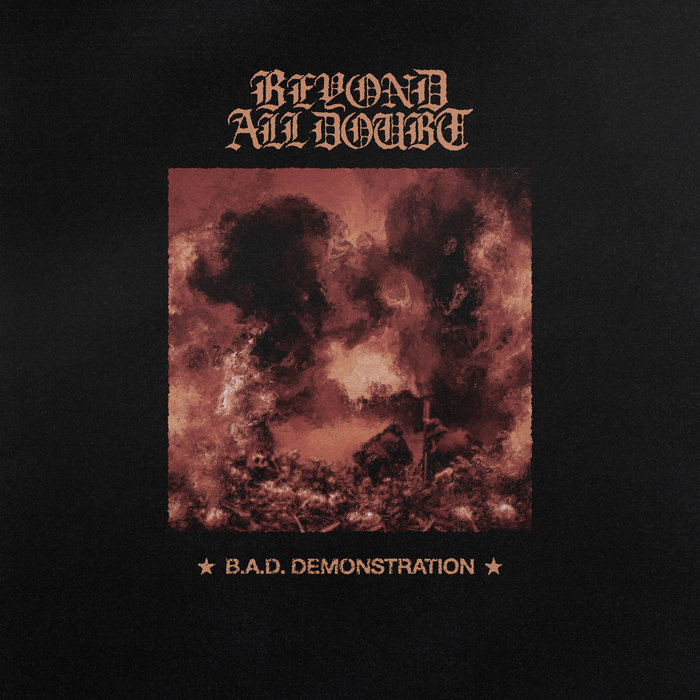 B.A.D. Demonstration | Beyond All Doubt