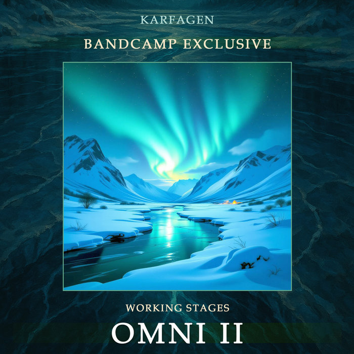 OMNI II - Bandcamp Exclusive Working Stages | Karfagen | Antony Kalugin