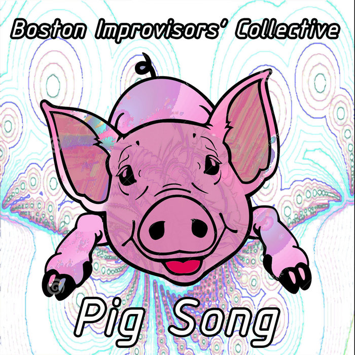 Pig Song | Boston Improvisors Collective
