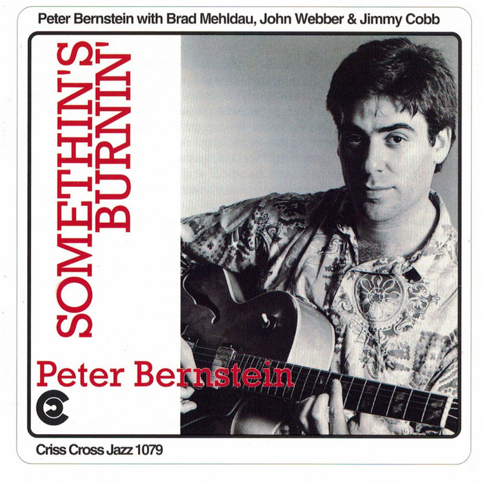 Somethin's Burnin | Peter Bernstein | Criss Cross Jazz