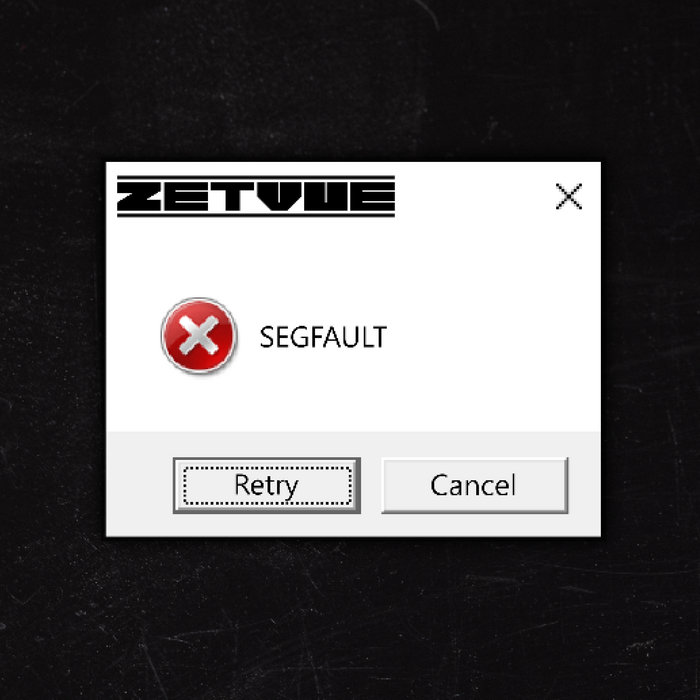 SEGFAULT | Zetvue