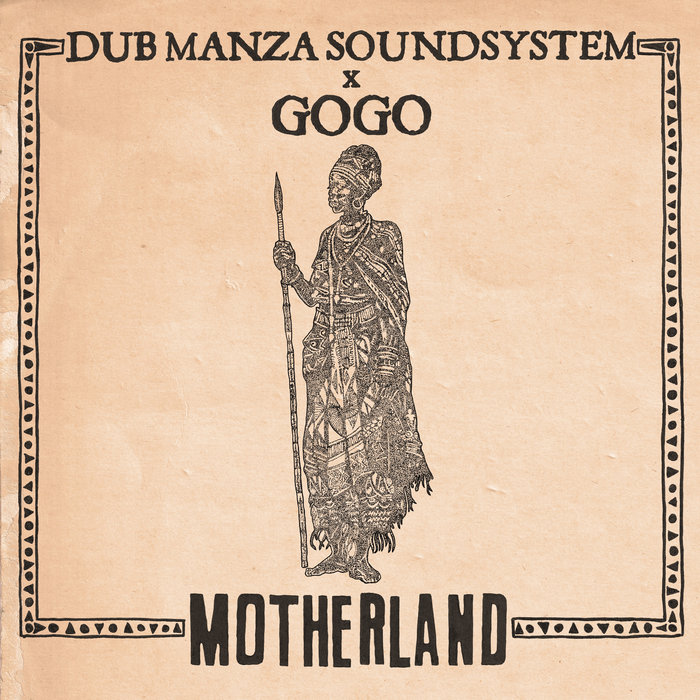 Motherland | Dub Manza Soundsystem & Gogo | Dub Manza Soundsystem
