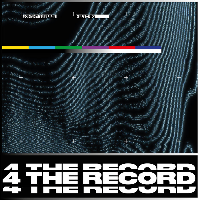 4 The Record | Johnny Sublime & Nelsoniq | Nelsoniq