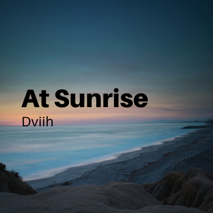 At Sunrise | Dviih