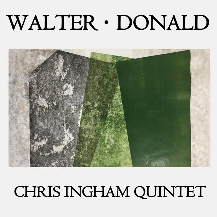 Walter / Donald | Chris Ingham Quintet | Chris Ingham