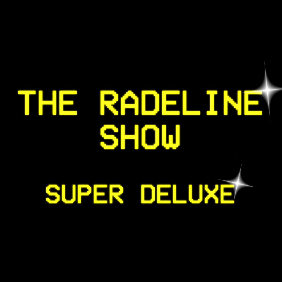The Radeline Show (Super Deluxe) | radeline