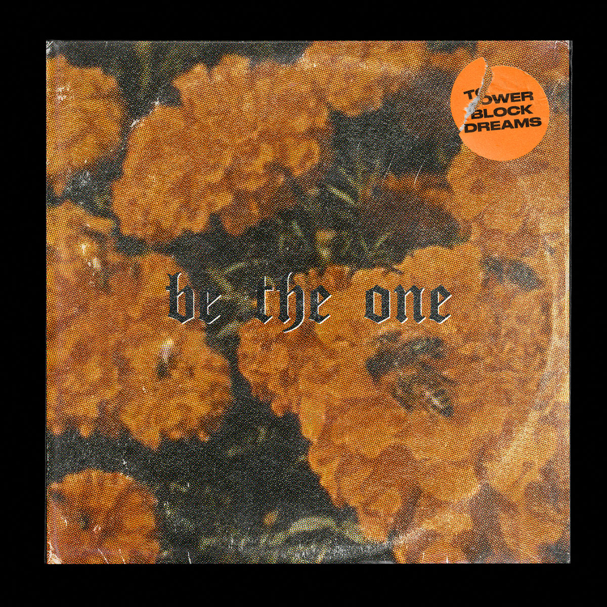 Be the one | Tower Block Dreams