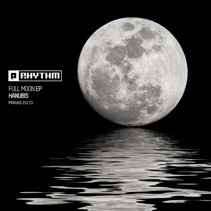 Full Moon EP | Hanubis | Planet Rhythm