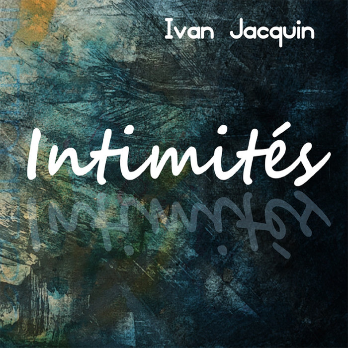 Intimités | Ivan Jacquin
