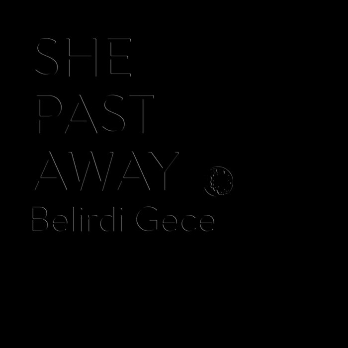 Belirdi Gece 10th anniversary edition | She Past Away | fabrikarecords