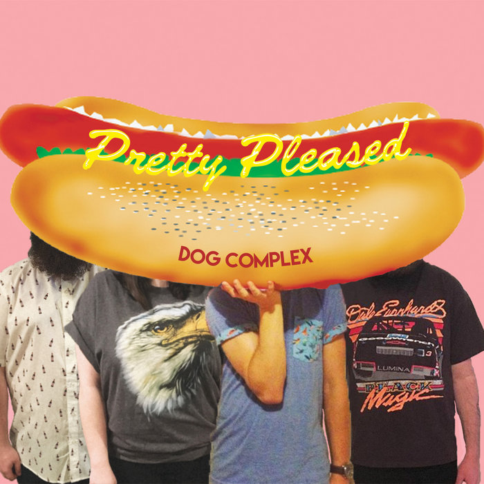 Dog Complex | Pretty Pleased