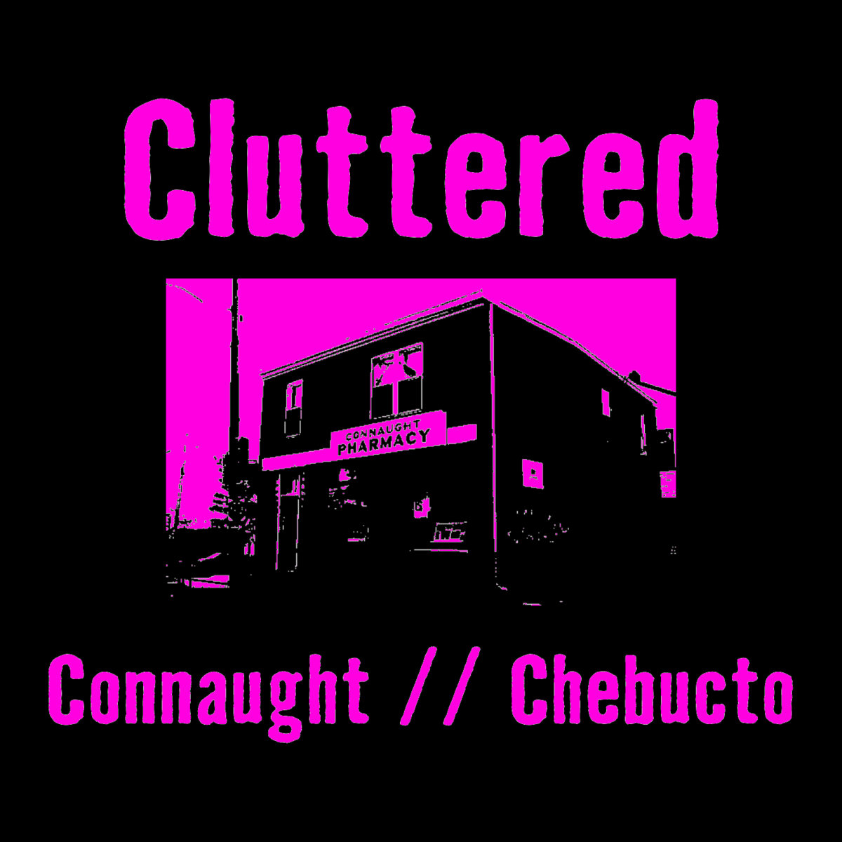 Connaught // Chebucto | Cluttered