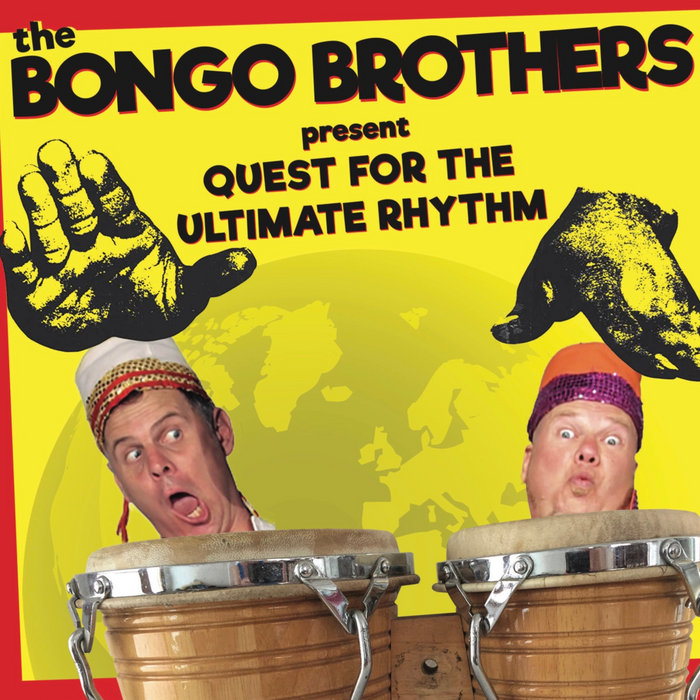 Quest for the Ultimate Rhythm | The Bongo Brothers