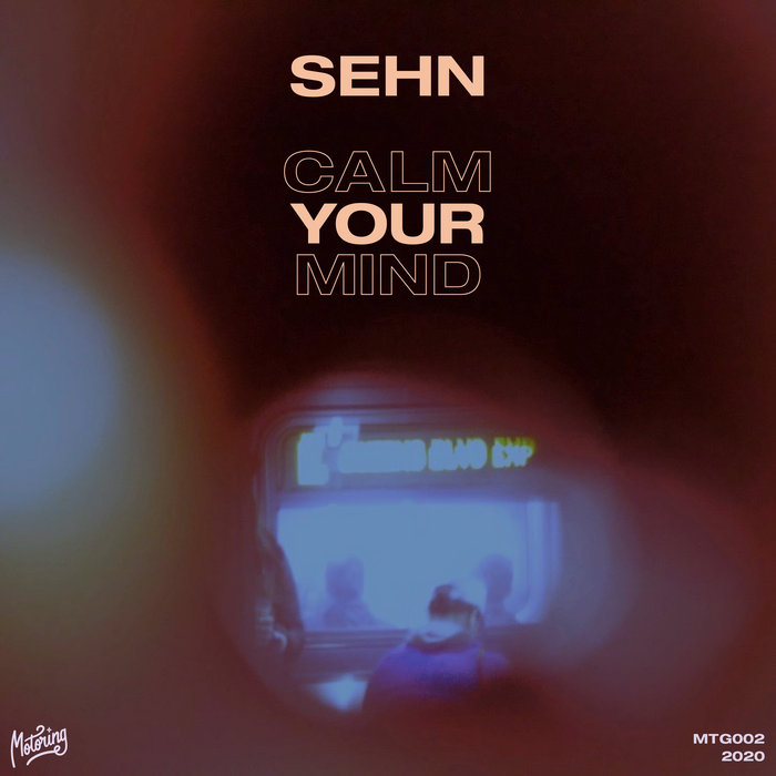 Calm Your Mind | Sehn | Motoring
