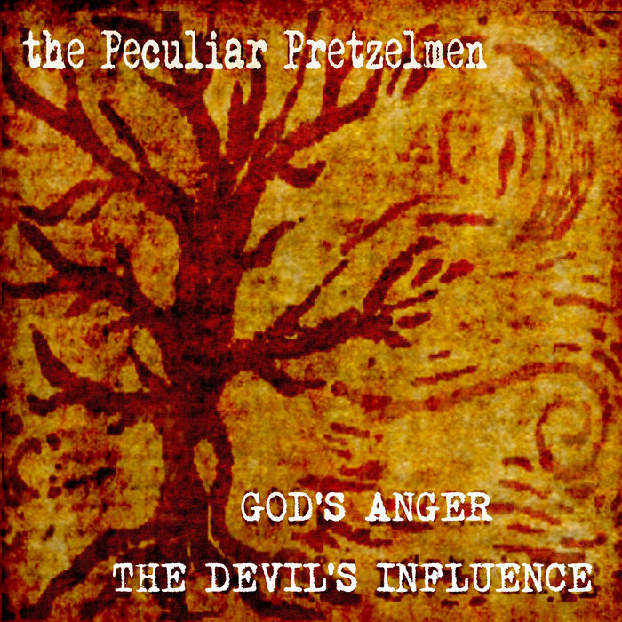 God's Anger/The Devil's Influence | The Peculiar Pretzelmen