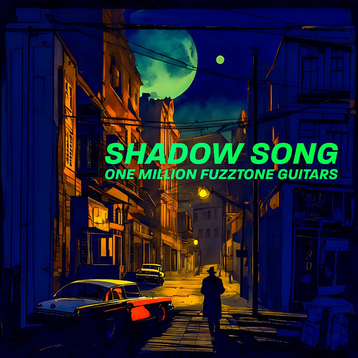 Shadow Song (2024 Remaster) | One Million Fuzztone Guitars