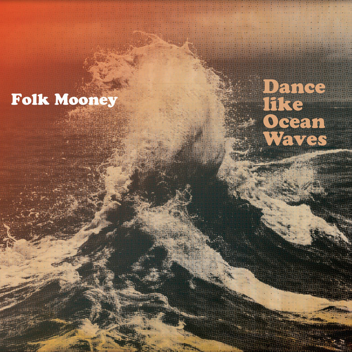 Dance like Ocean Waves | mooney