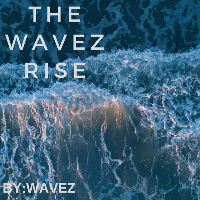 The Wavez Rise | Wavez