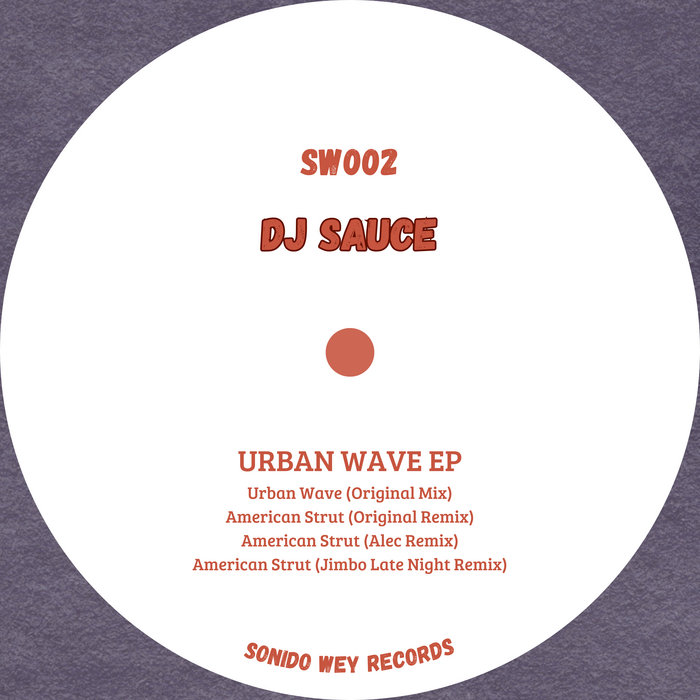 SW002 - Urban Wave EP | DJ Sauce | Sonido Wey
