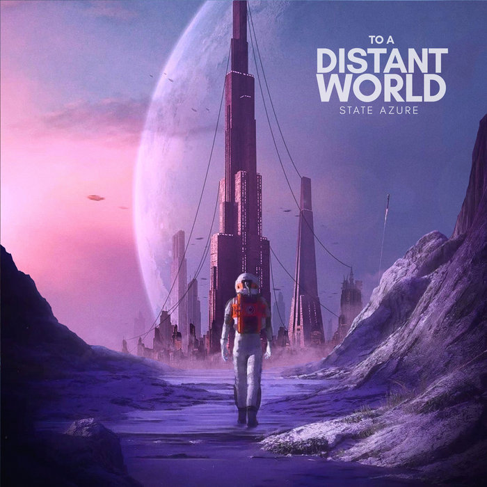 To a Distant World | State Azure