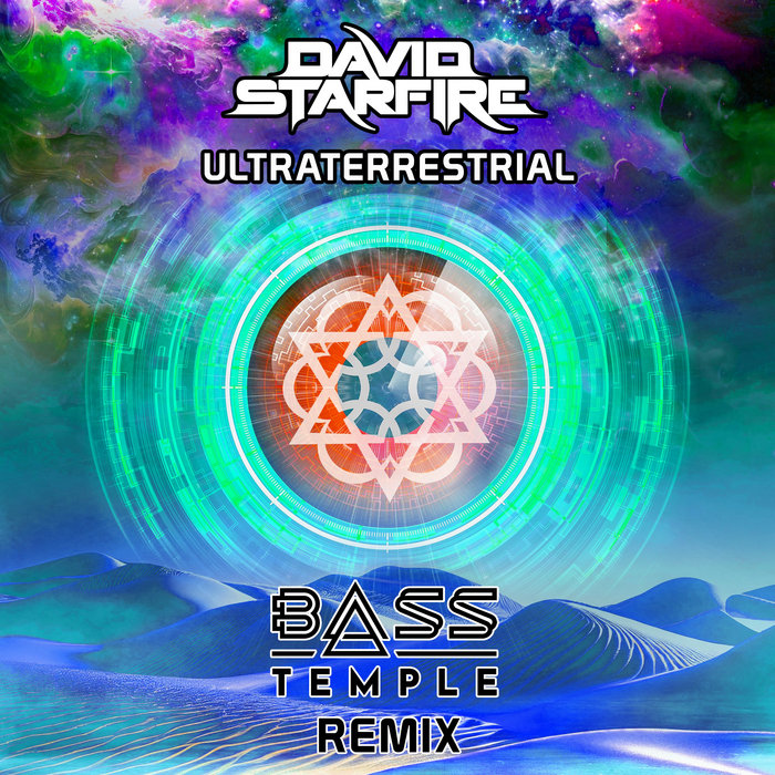 Ultraterrestrial (Bass Temple Remix) | David Starfire