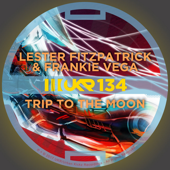 UKR134 Trip To The Moon | Lester Fitzpatrick & Frankie Vega | Urban ...